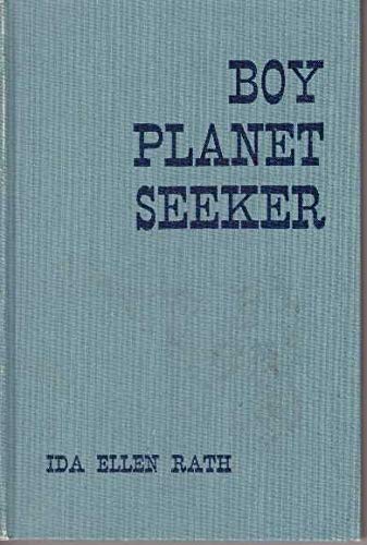 BOY PLANET SEEKER: Ida Ellen Rath: Amazon.com: Books
