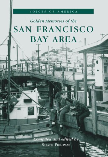 San Francisco Bay Area, Golden Memories of the (CA) (Voices of America ...