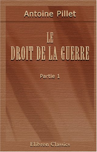 Amazon.com: Le droit de la guerre: Conférences Faites aux Officiers de ...