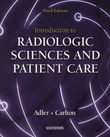 Introduction to Radiologic Sciences and Patient Care: 9780721697826 ...