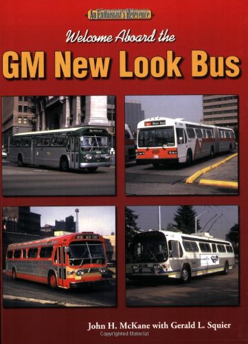 Welcome Aboard the GM New Look Bus (An Enthusiast's Reference): Mckane ...