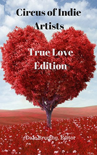 Circus of Indie Artists: True Love Edition eBook : Bruning, Dale ...
