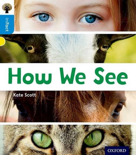 Oxford Reading Tree inFact: Oxford Level 3: How We See: Scott, Kate ...