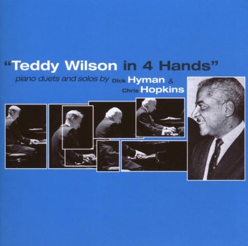 Teddy Wilson et al., Dick Hyman, Chris Hopkins - Teddy Wilson in 4 ...