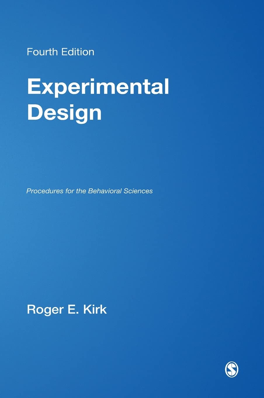 Experimental Design: Procedures for the Behavioral Sciences: Kirk ...
