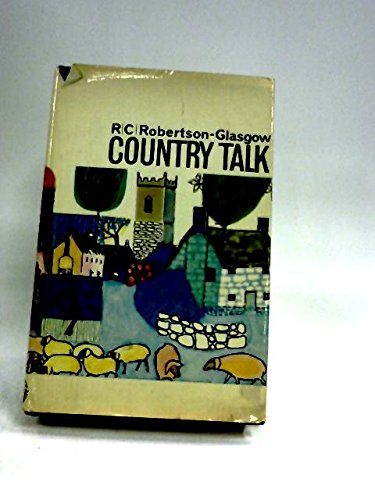 Country talk: A miscellany: Amazon.co.uk: Robertson-Glascow, R. C.: Books