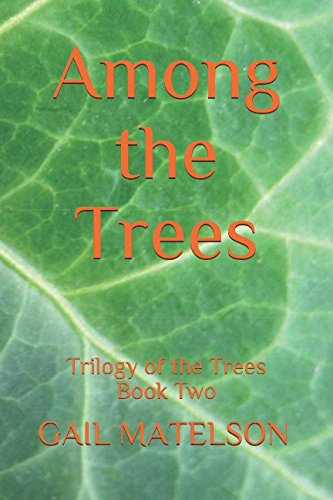 Among the Trees: Trilogy of the Trees: MATELSON, GAIL: 9781977068712 ...