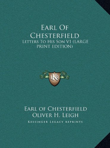 Amazon.com: Earl of Chesterfield: Letters to His Son V1: 9781169872707 ...