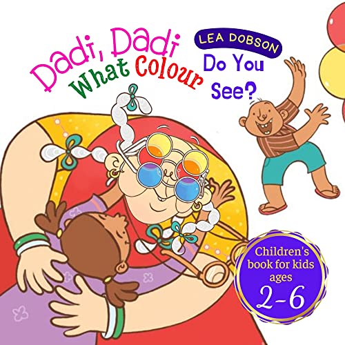 Dadi, Dadi, What Colour Do You See?: A Magic Story About Guddu, Golu ...