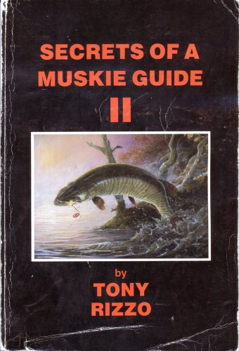 Secrets of a Muskie Guide II: Tony Rizzo: Amazon.com: Books