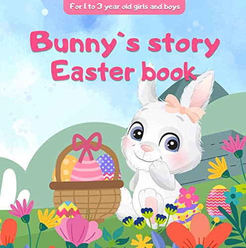 Bunny's Story: Easter Book for 1 to 3 year old girls and boys ...