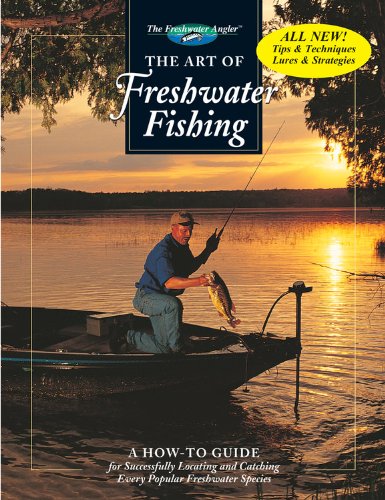 The Art of Freshwater Fishing: A How-To Guide (The Freshwater Angler ...