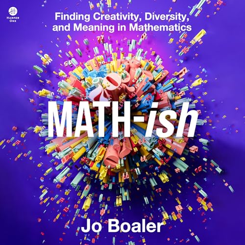 Math-ish: Finding Creativity, Diversity, and Meaning in Mathematics ...