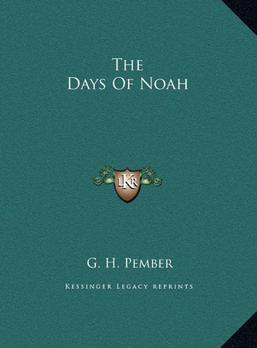 The Days Of Noah: Pember, G H: 9781169471504: Amazon.com: Books