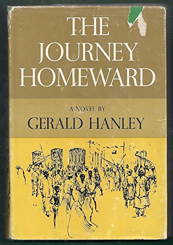 The Journey Homeward: Hanley, Gerald: Amazon.com: Books