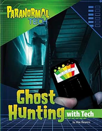 Amazon.com: Ghost Hunting with Tech (Paranormal Tech) eBook : Respicio, Mae: Kindle Store