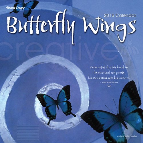 2015 Butterfly Wings Wall Calendar: Brush Dance Publishing and Cynthia ...
