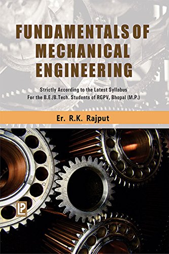 FUNDAMENTALS OF MECHANICAL ENGINEERING (RGPV, BHOPAL): R. K. Rajput ...