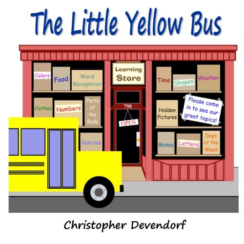 The Little Yellow Bus: Devendorf, Christopher: 9781449970857: Books ...