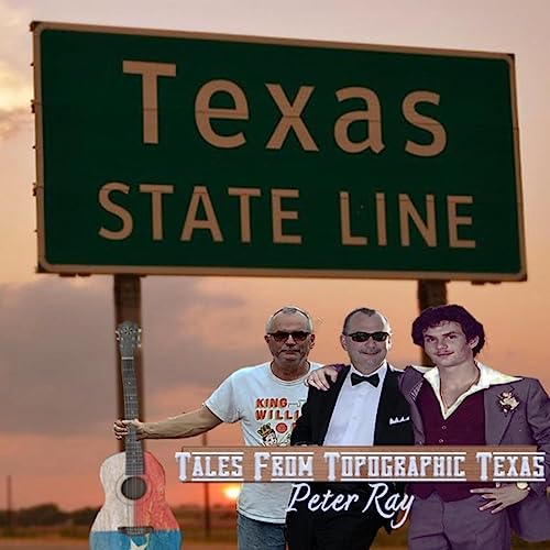 Play Tales From Topographic Texas by Peter Ray on Amazon Music