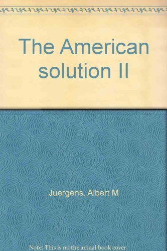 The American solution II: Juergens, Albert M: 9780963501028: Amazon.com ...