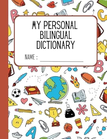 My Personal Bilingual Dictionary: Dual Language Dictionary, ESL ...