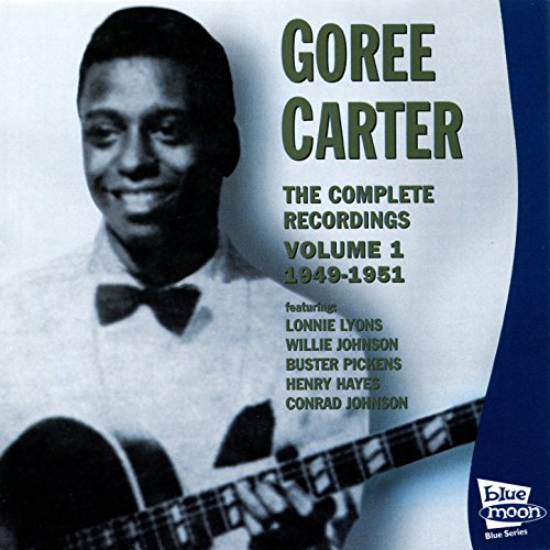 Play The Complete Recordings, Vol. 1 1949-1951 by Goree Carter feat ...