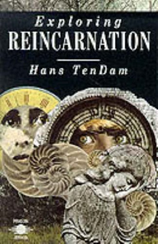 Exploring Reincarnation: Ten Dam, Hans, Wils, A. E. J., Wilson, Colin ...