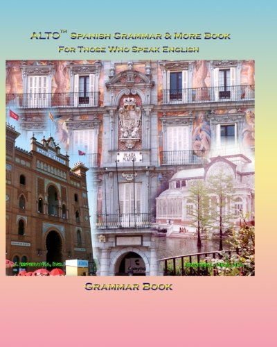 ALTO Spanish Grammar and More Book For The English Speaking Person ...