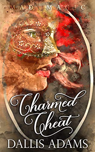 Charmed Cheat (Mad Magic Book 2) eBook : Adams, Dallis, Little, Audrey ...
