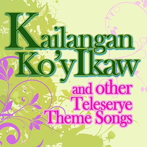 Amazon MusicでVARIOUS ARTISTSのKailangan Ko'y Ikaw and Other Teleserye ...
