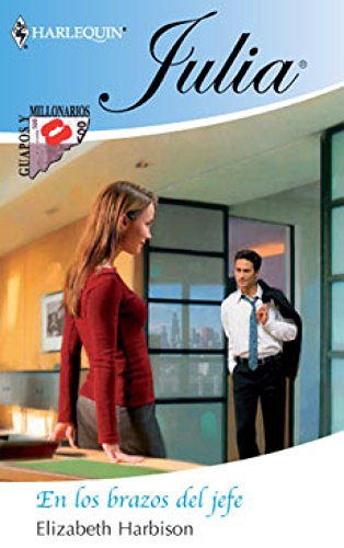 En los brazos del jefe: Guapos y millonarios (4) (Julia) eBook ...