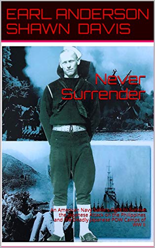 Amazon.com: Never Surrender: An American Navy Sailor's Fight to Survive ...