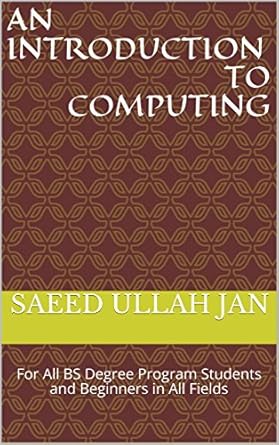 Amazon.com: An Introduction to Computing: For All BS Degree Program Students and Beginners in ...