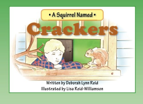 Amazon.com: A Squirrel Named Crackers: 9781499318487: Reid, Deborah ...