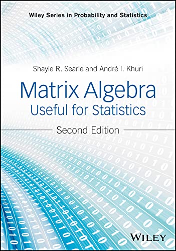 Matrix Algebra Useful for Statistics (Wiley Series in Probability and ...