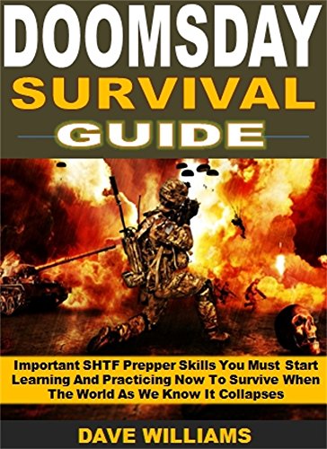 Doomsday Survival Guide: Important SHTF Prepper Skills You Must Start ...