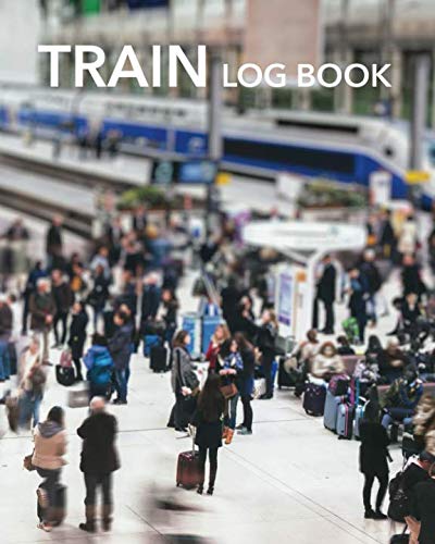 Train Log Book: Features 60 Standard Pages & 20 Classic Pages - Clear ...