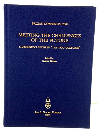 Balzan Symposium 2002. Meeting the Challenges of the Future: A ...