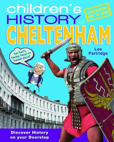 Children's History of Cheltenham (Hometown History): Lee Partridge ...