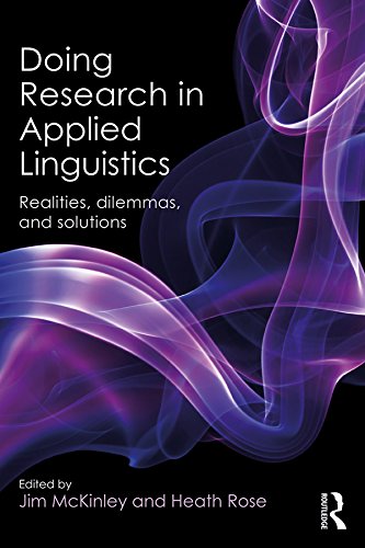 Doing Research in Applied Linguistics: Realities, dilemmas, and ...
