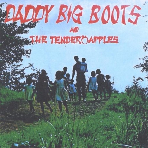 Amazon.com: Daddy Big Boots & The Tender Apples : Tender Apples & Stan ...