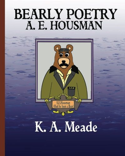 Amazon.com: Bearly Poetry A. E. Housman: 9780993346279: Meade, K. A ...