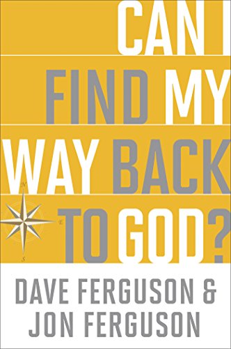 Can I Find My Way Back to God? - Kindle edition by Ferguson, Dave ...