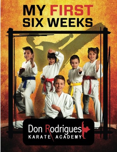 Buy Don Rodrigues Karate Academy My First Six Weeks Book Online at Low ...