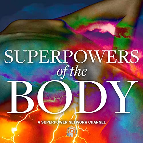 Superpowers of the Body on the Superpower Network : Super Power Experts ...