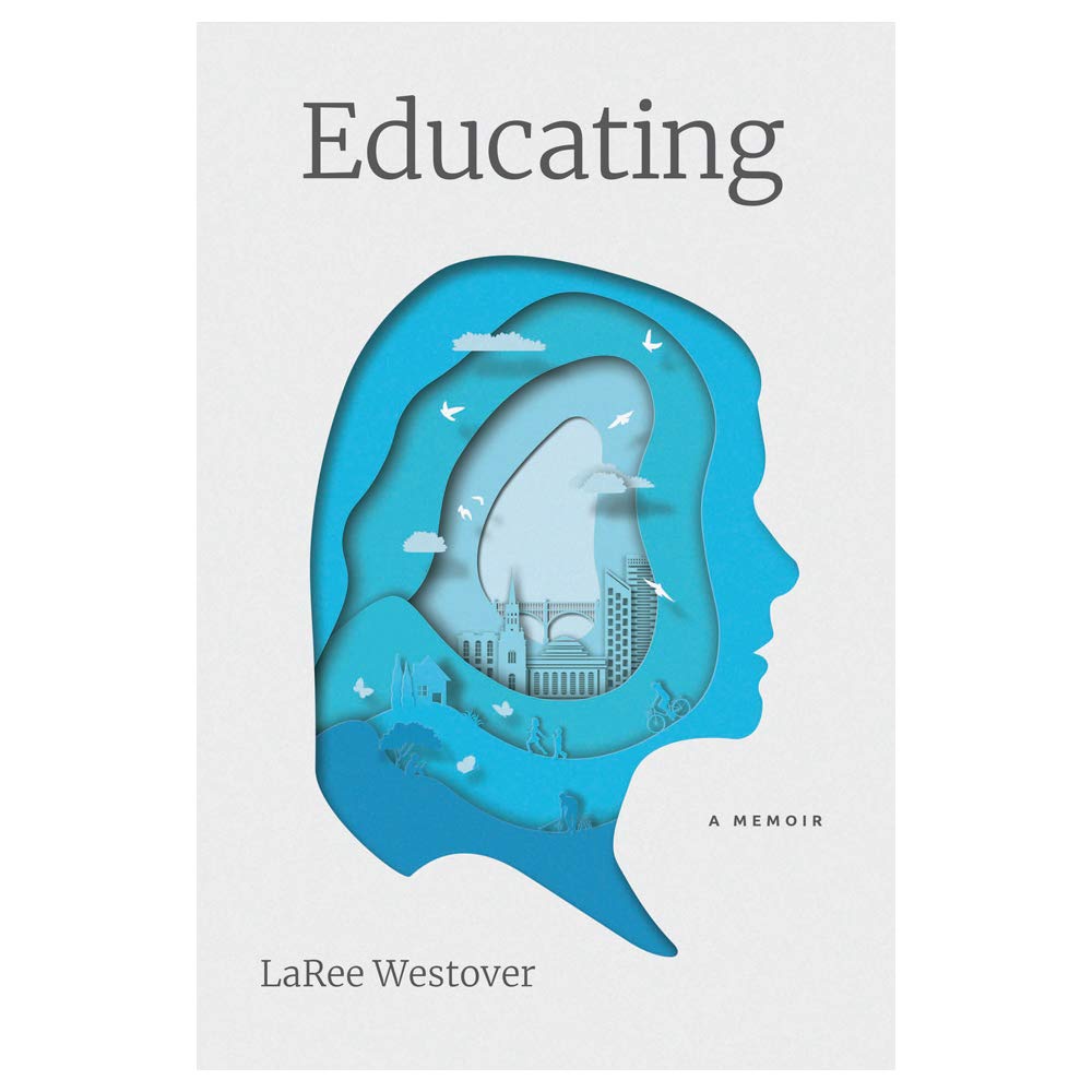 Amazon.com: Educating: 9781735486505: LaRee Westover: Books