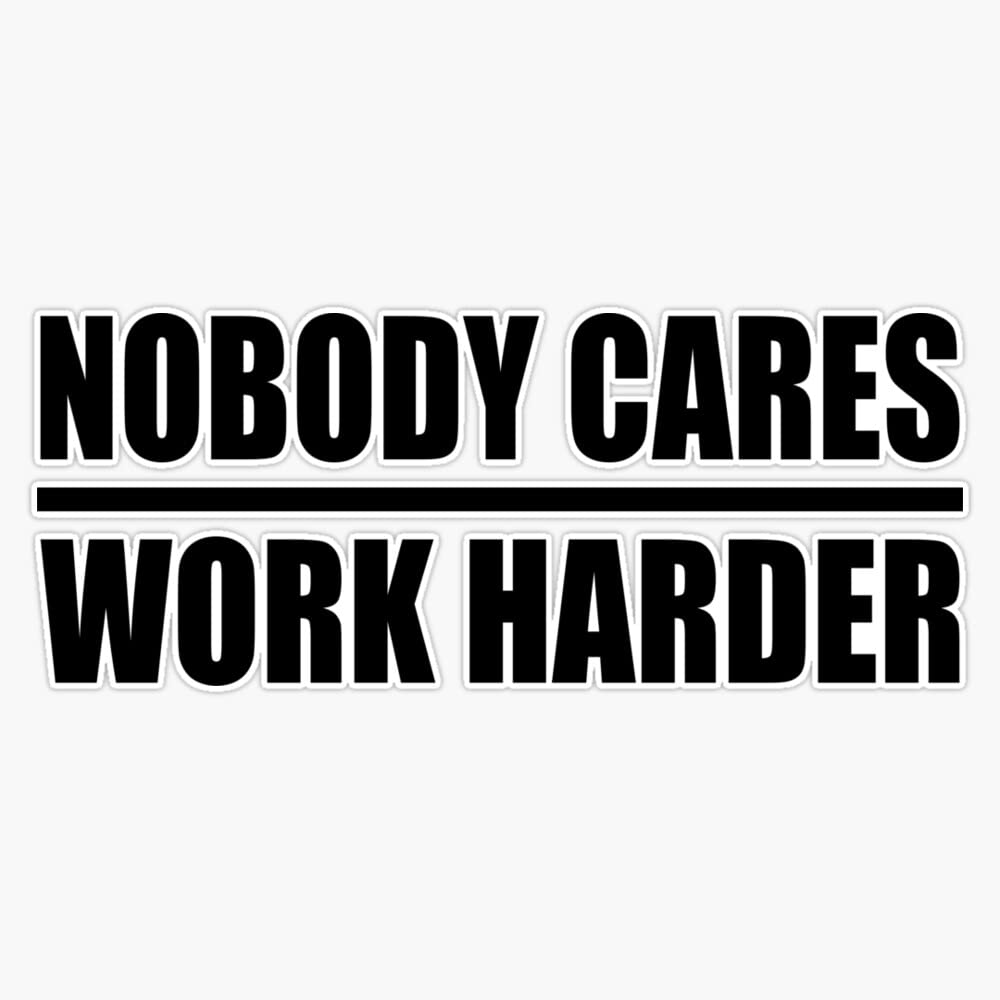 Amazon.com - Nobody Cares Work Harder Sticker Sticker Decal Bumper ...