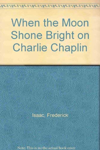 Amazon.co.jp: When the Moon Shone Bright on Charlie Chaplin : Isaac ...