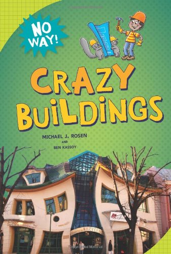 Crazy Buildings (No Way!): Rosen, Michael J., Kassoy, Ben, Jones, Doug: 9780761389866: Amazon ...